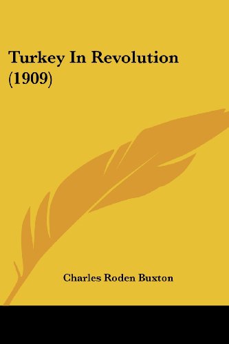 Turkey In Revolution (1909) by Charles Roden Buxton | Goodreads