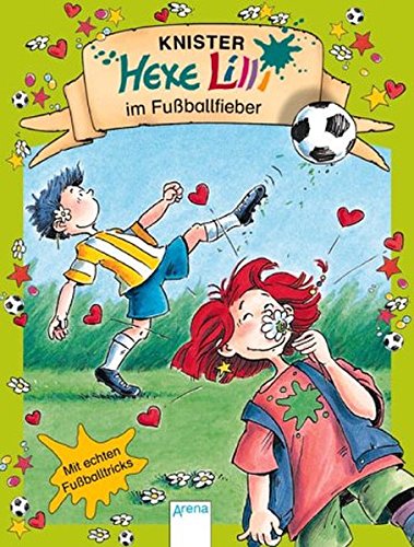 Hexe Lilli im Fuáballfieber, Sonderausgabe by Knister | Goodreads