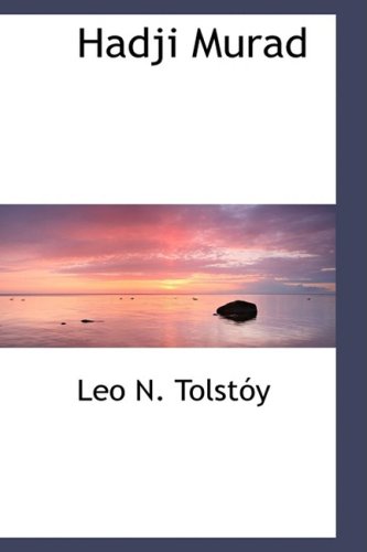 Hadji Murad (Bibliolife Reproduction) by Leo Tolstoy | Goodreads
