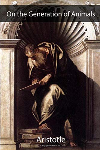 On the Generation of Animals by Aristotle | Goodreads