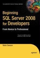 Beginning SQL Server 2008 for Developers by Robin Dewson | Goodreads