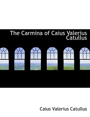 The Carmina of Caius Valerius Catullus by Catullus | Goodreads