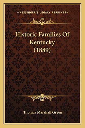Historic Families Of Kentucky (1889) by Thomas Marshall Green | Goodreads