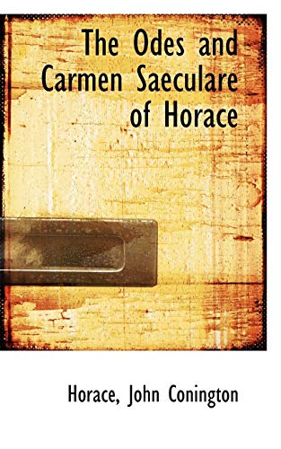 The Odes and Carmen Saeculare of Horace by John Conington | Goodreads