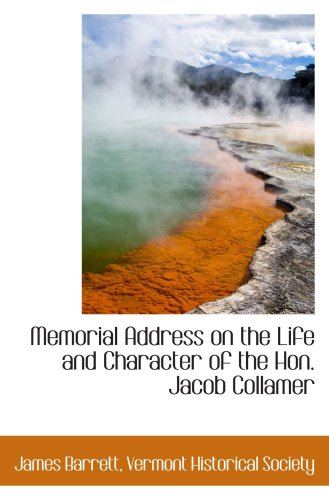 Memorial Address on the Life and Character of the Hon. Jacob Collamer ...