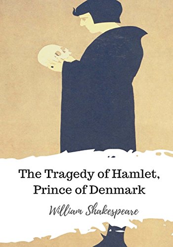 The Tragedy of Hamlet, Prince of Denmark by William Shakespeare | Goodreads