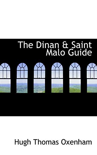 The Dinan & Saint Malo Guide by Hugh Thomas Oxenham | Goodreads