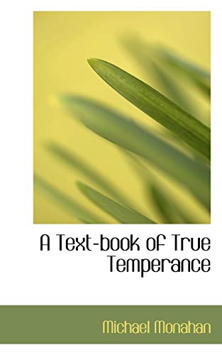 A Text-book of True Temperance by M. Monahan | Goodreads