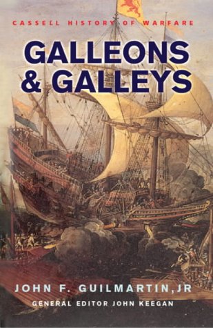 Galleons and Galleys by John F. Guilmartin Jr. | Goodreads