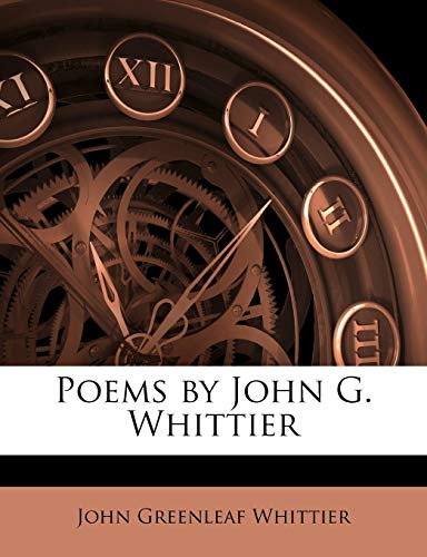 Poems by John G. Whittier by John Greenleaf Whittier | Goodreads