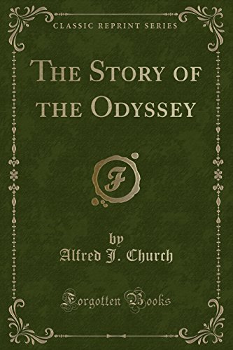 The Story of the Odyssey (Classic Reprint) by Alfred J. Church | Goodreads