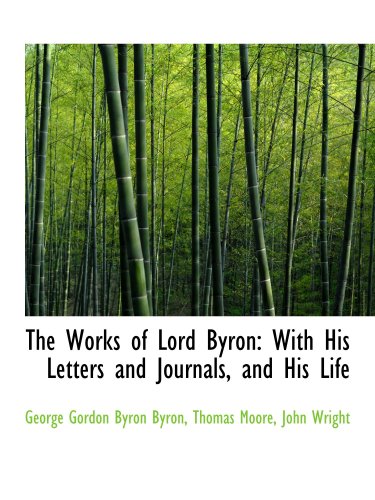 The Works of Lord Byron: With His Letters and Journals, and His Life by ...