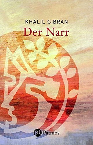 Der Narr by Kahlil Gibran | Goodreads