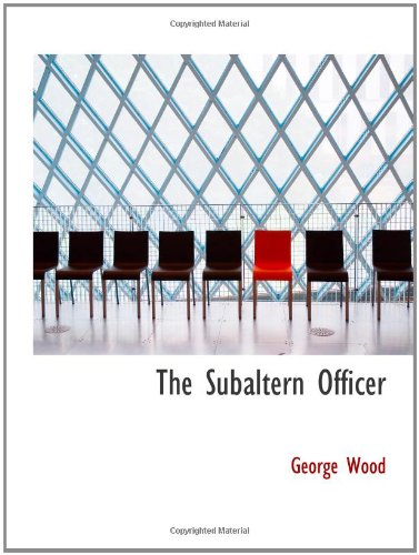 The Subaltern Officer by George ! Wood | Goodreads