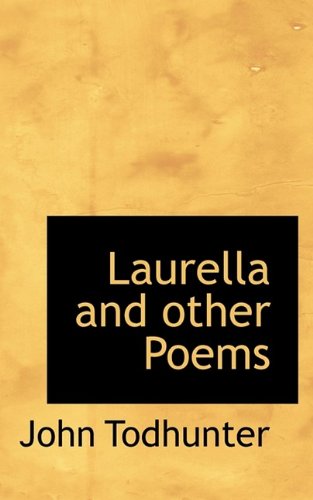 Laurella and other Poems by John Todhunter | Goodreads