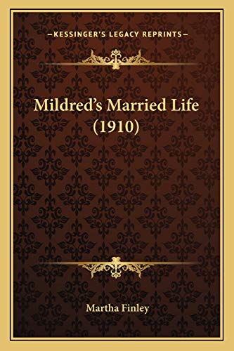 Mildred's Married Life (1910) by Martha Finley | Goodreads