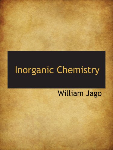 Inorganic Chemistry by William Jago | Goodreads