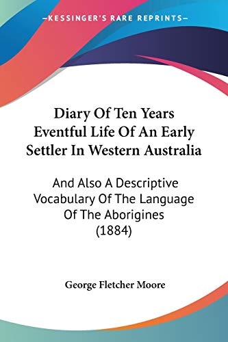 Diary Of Ten Years Eventful Life Of An Early Settler In Western ...