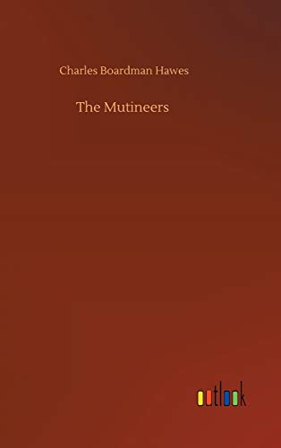 The Mutineers by Charles Boardman Hawes | Goodreads