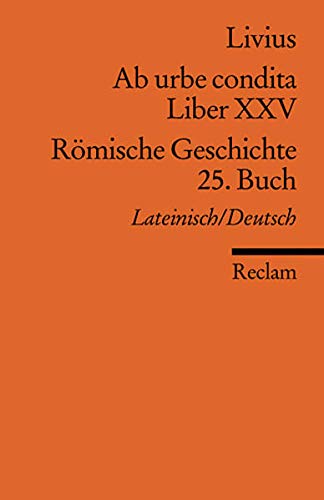 Ab urbe condita. Liber XXV /Römische Geschichte. 25. Buch: Lateinisch ...