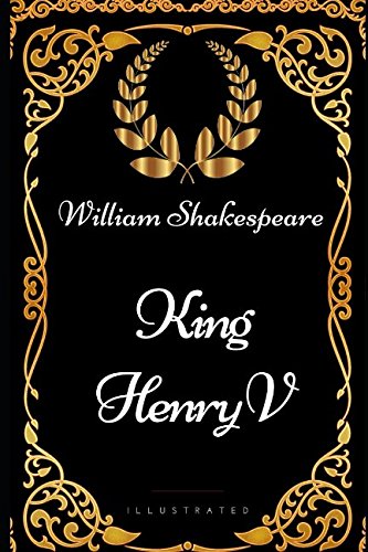King Henry V: By William Shakespeare - Illustrated by William ...