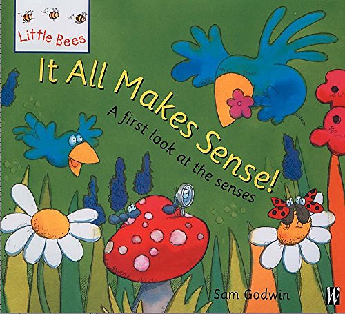 It All Makes Sense (Little Bees) by Sam Godwin | Goodreads
