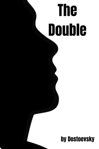 The Double: A Petersburg Poem by Fyodor Mikhailovich Dostoevsky by ...