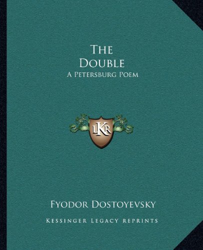 The Double: A Petersburg Poem by Fyodor Dostoevsky | Goodreads