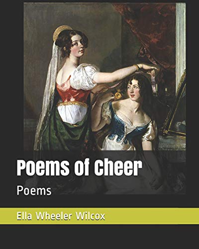 Poems of Cheer: Poems by Ella Wheeler Wilcox | Goodreads