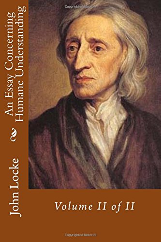 An Essay Concerning Humane Understanding: Volume II of II by John Locke ...