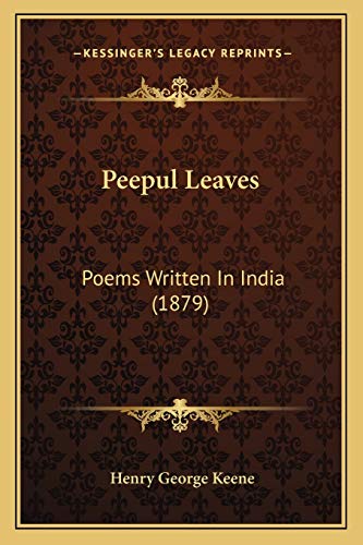 Peepul Leaves: Poems Written In India (1879) by H.G. Keene | Goodreads