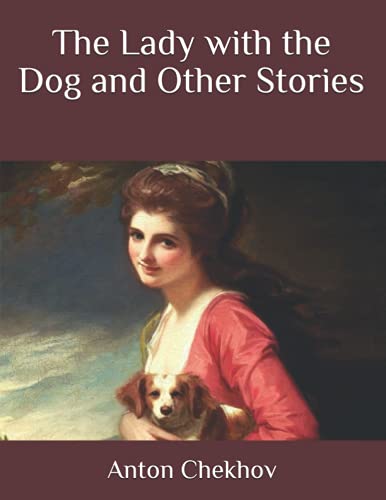The Lady with the Dog and Other Stories: A large anthology of lovely ...