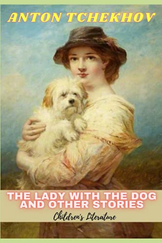 THE LADY WITH THE DOG AND OTHER STORIES : Children's Literature by ...