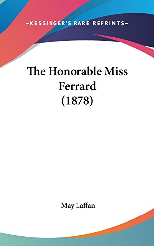 The Honorable Miss Ferrard (1878) by Mary Hartley | Goodreads