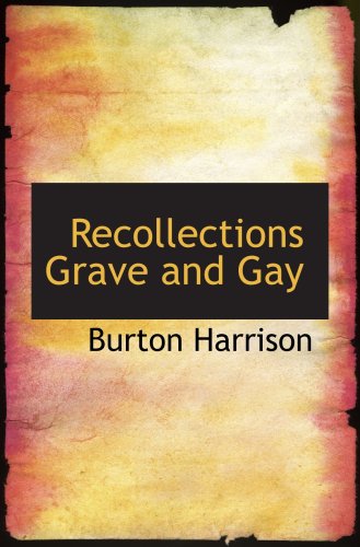 Recollections Grave and Gay by Mrs. Burton Harrison | Goodreads