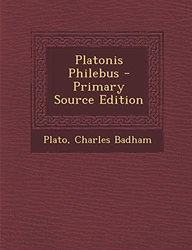 Platonis Philebus by Plato | Goodreads