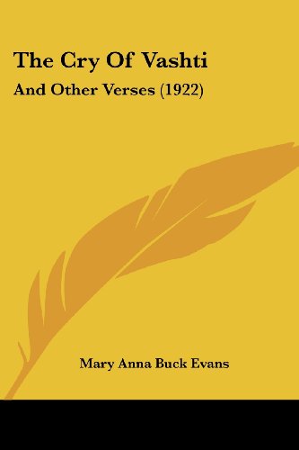 The Cry Of Vashti: And Other Verses (1922) by Mary Anna Buck Evans ...