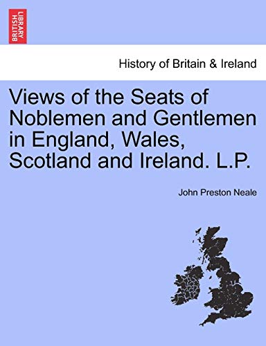 Views of the Seats of Noblemen and Gentlemen in England, Wales ...