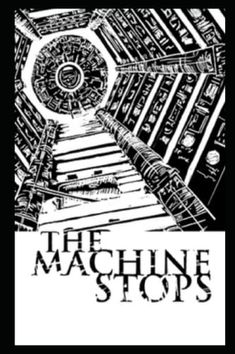 The Machine Stops Illustrated by E.M. Forster | Goodreads