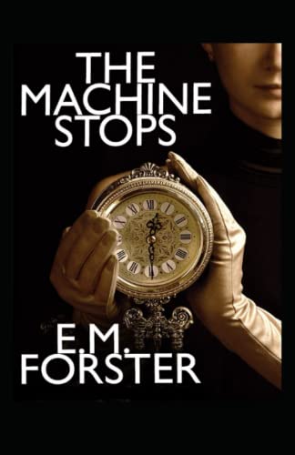 The Machine Stops illustrated by E.M. Forster | Goodreads
