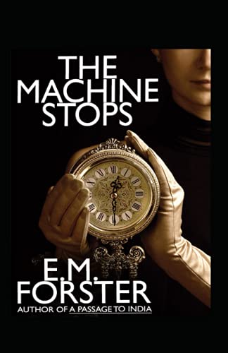 The Machine Stops Illustrated by E.M. Forster | Goodreads