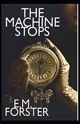 The Machine Stops Illustrated by E.M. Forster | Goodreads