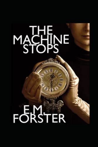The Machine Stops by E. M. Forster illustrated edition by E.M. Forster ...