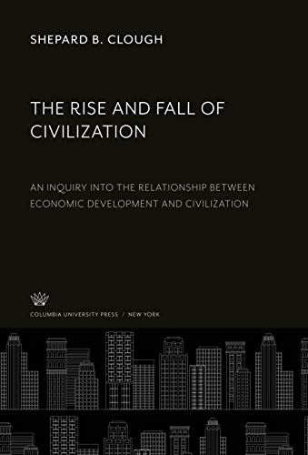 The Rise and Fall of Civilization by Shepard Bancroft Clough | Goodreads