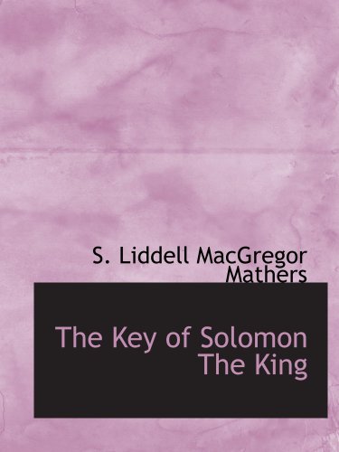 The Key of Solomon The King by S.L. MacGregor Mathers | Goodreads