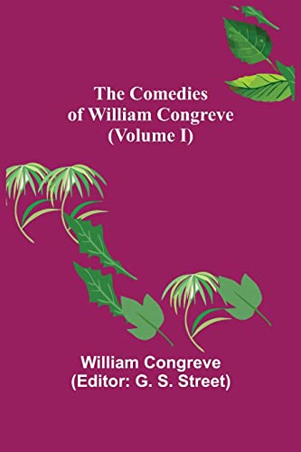 The Comedies of William Congreve (Volume I) by William Congreve | Goodreads
