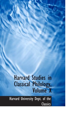 Harvard Studies in Classical Philology, Volume X by Harvard University ...