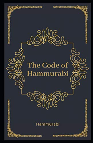 The Code of Hammurabi Illustrated by Hammurabi | Goodreads