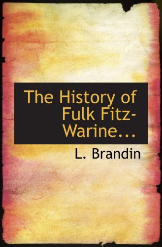 The History of Fulk Fitz-Warine... by L. Brandin | Goodreads