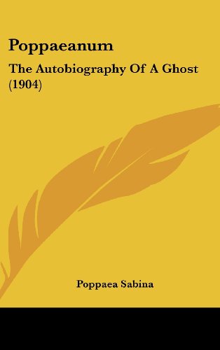 Poppaeanum: The Autobiography Of A Ghost (1904) by Poppaea Sabina ...